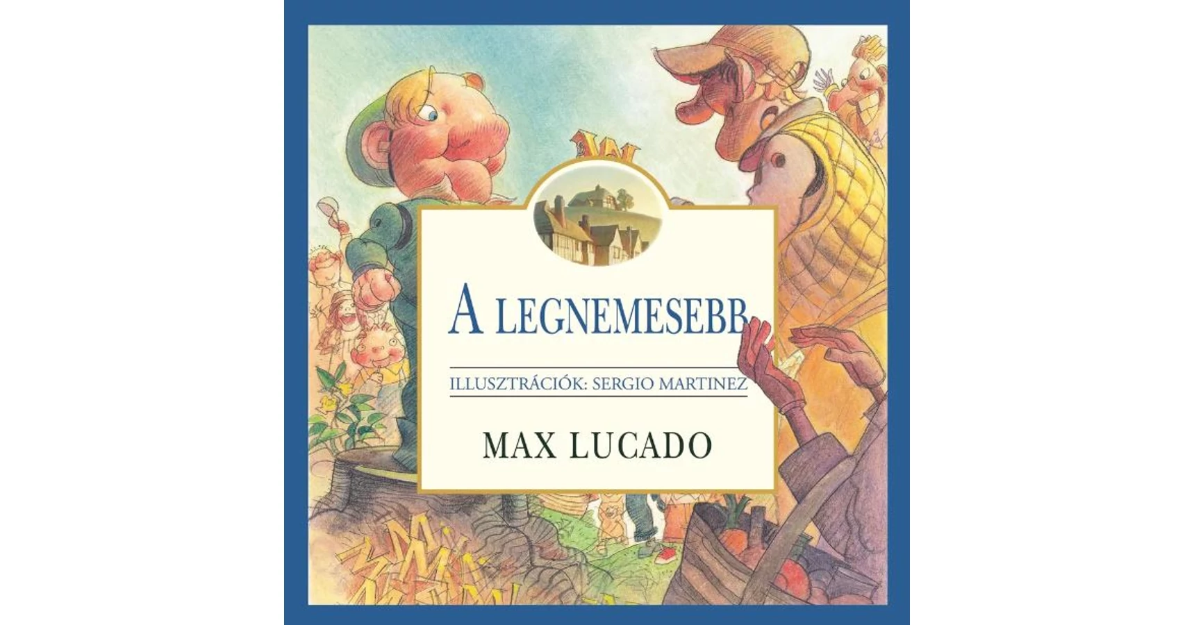 A legnemesebb – Max Lucado - KIA - Keresztény Ismeretterjesztő ...