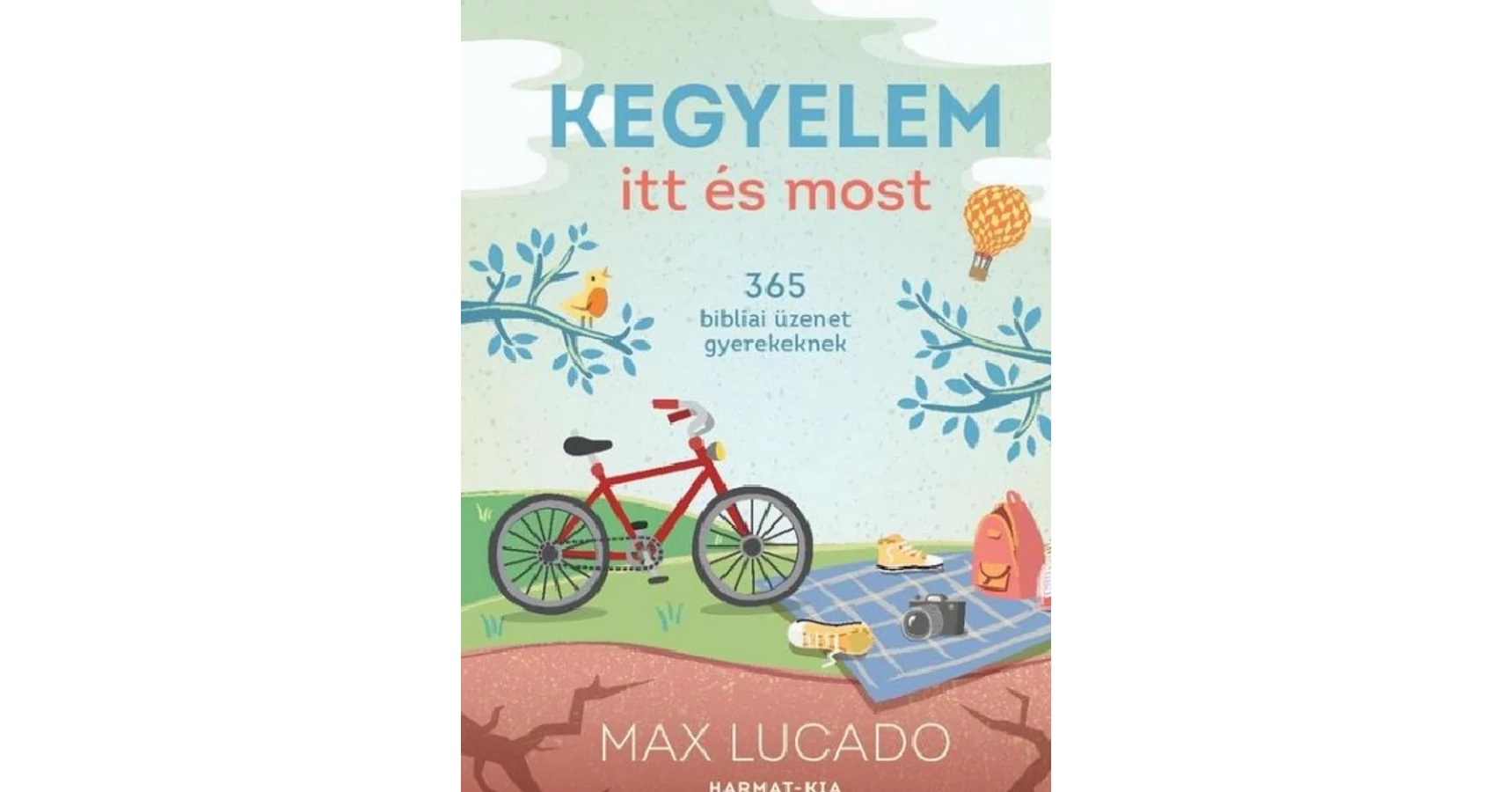 Kegyelem itt és most – 365 bibliai üzenet gyerekeknek – Max Lucado ...